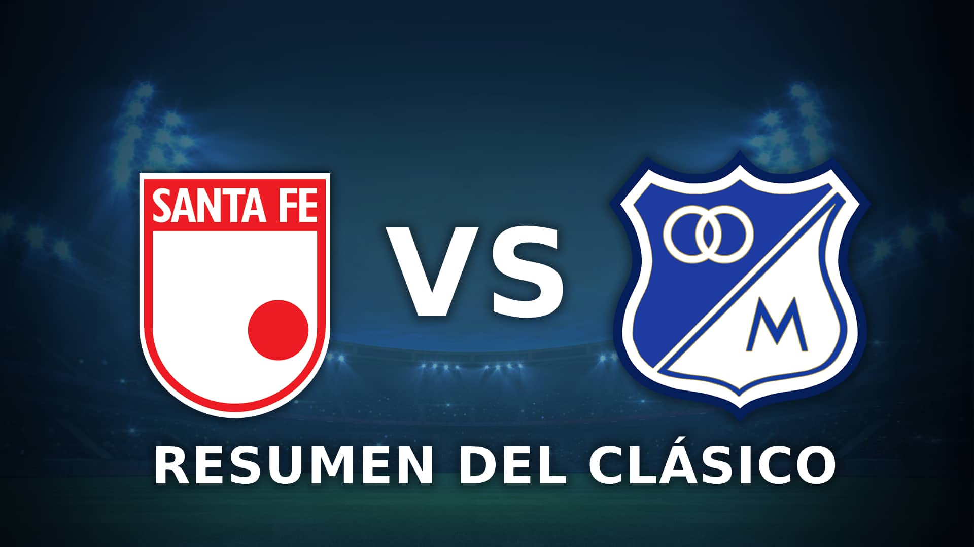 Santa Fe vs. Millonarios: resultado, resumen, goles