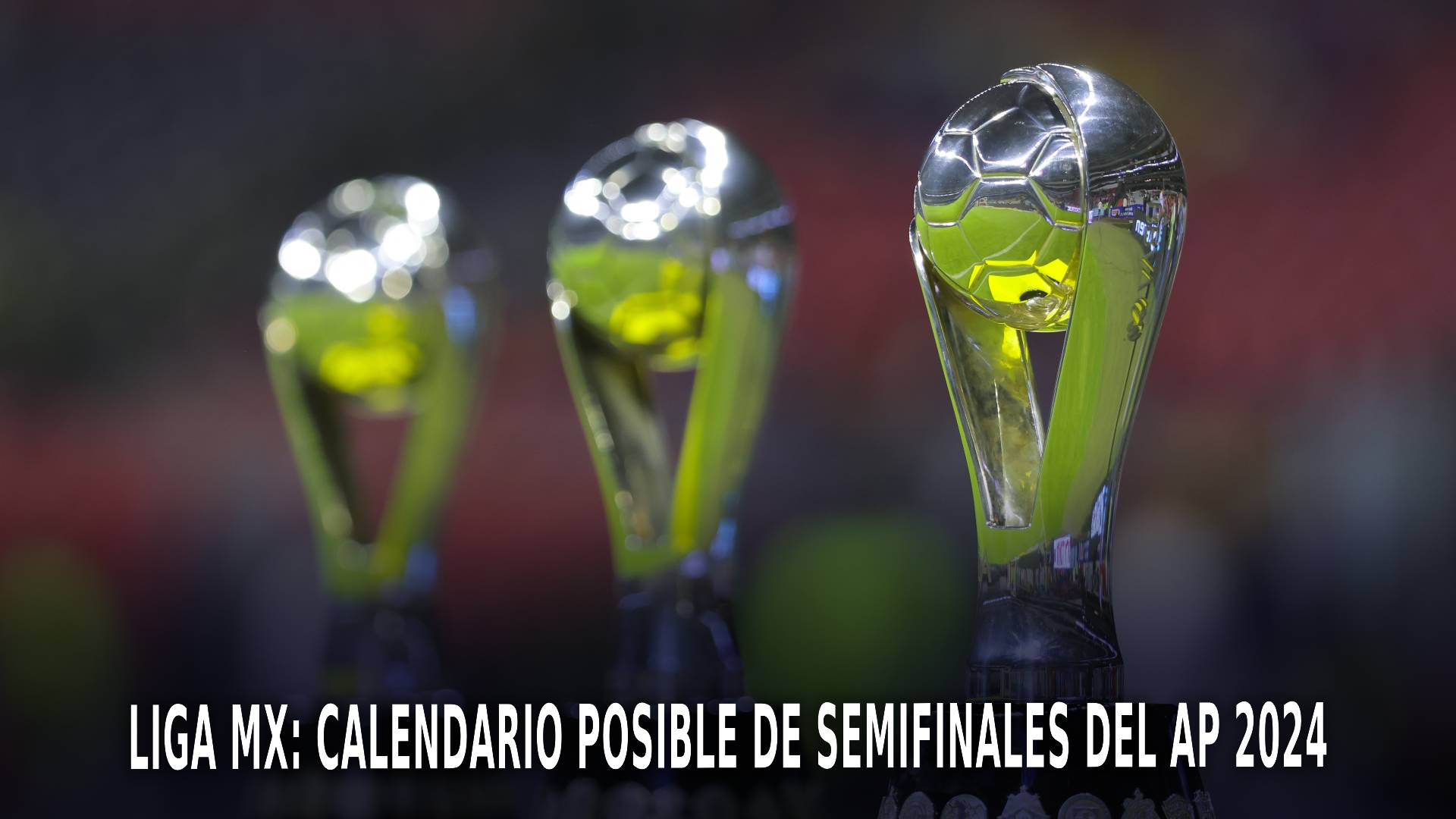 Liga MX: calendario de las semifinales del Apertura 2024