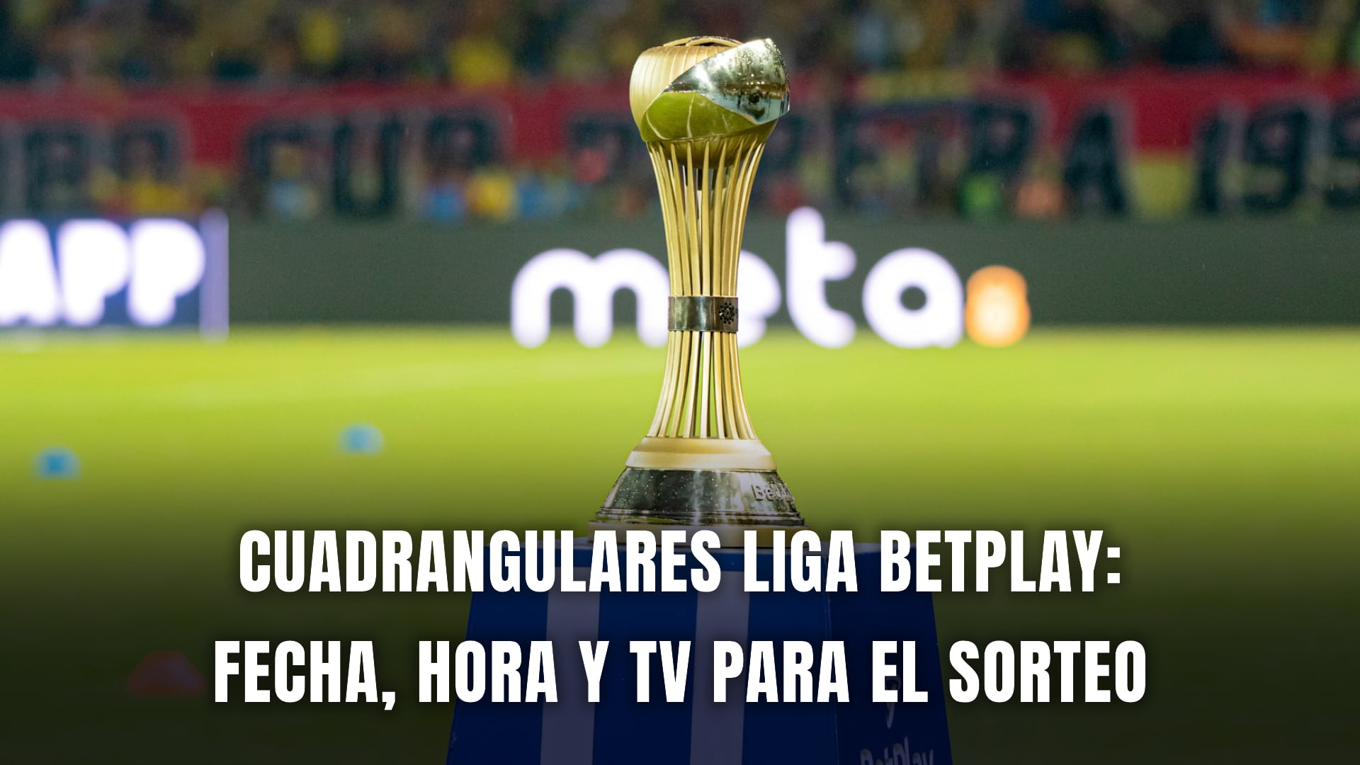 Cuadrangulares Liga BetPlay 2024: fecha, hora, tv del sorteo