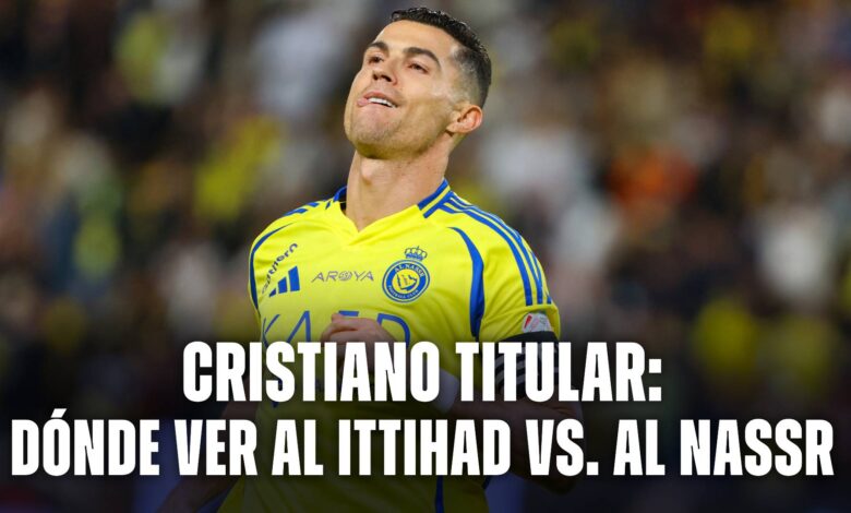Cristiano Ronaldo titular: dónde ver Al Ittihad vs. Al Nassr