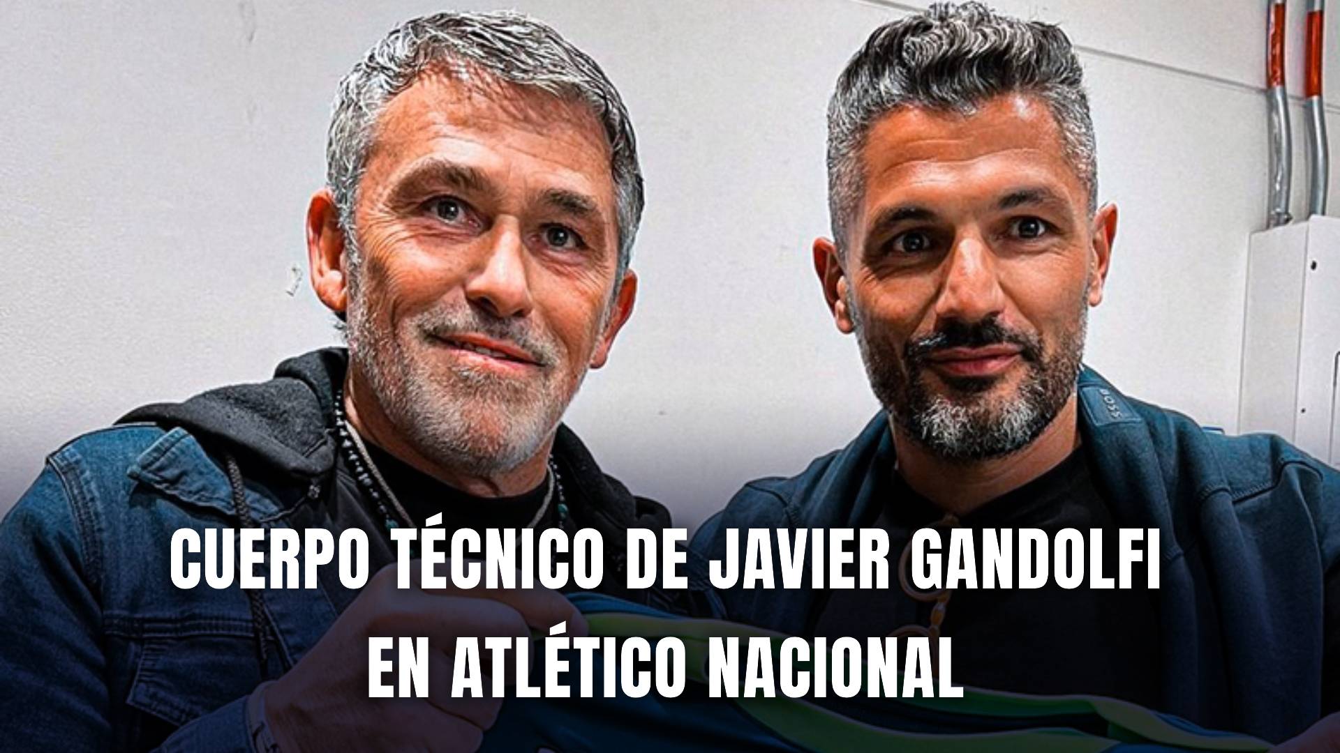 Javier Gandolfi: cuerpo técnico en Atlético Nacional