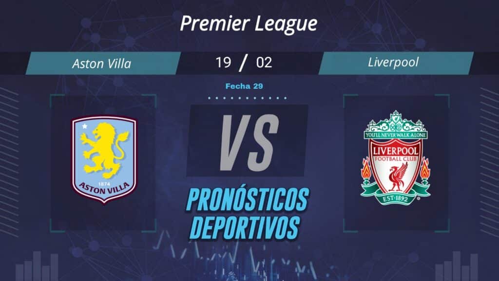Aston Villa vs Liverpool: Pronóstico de Premier League