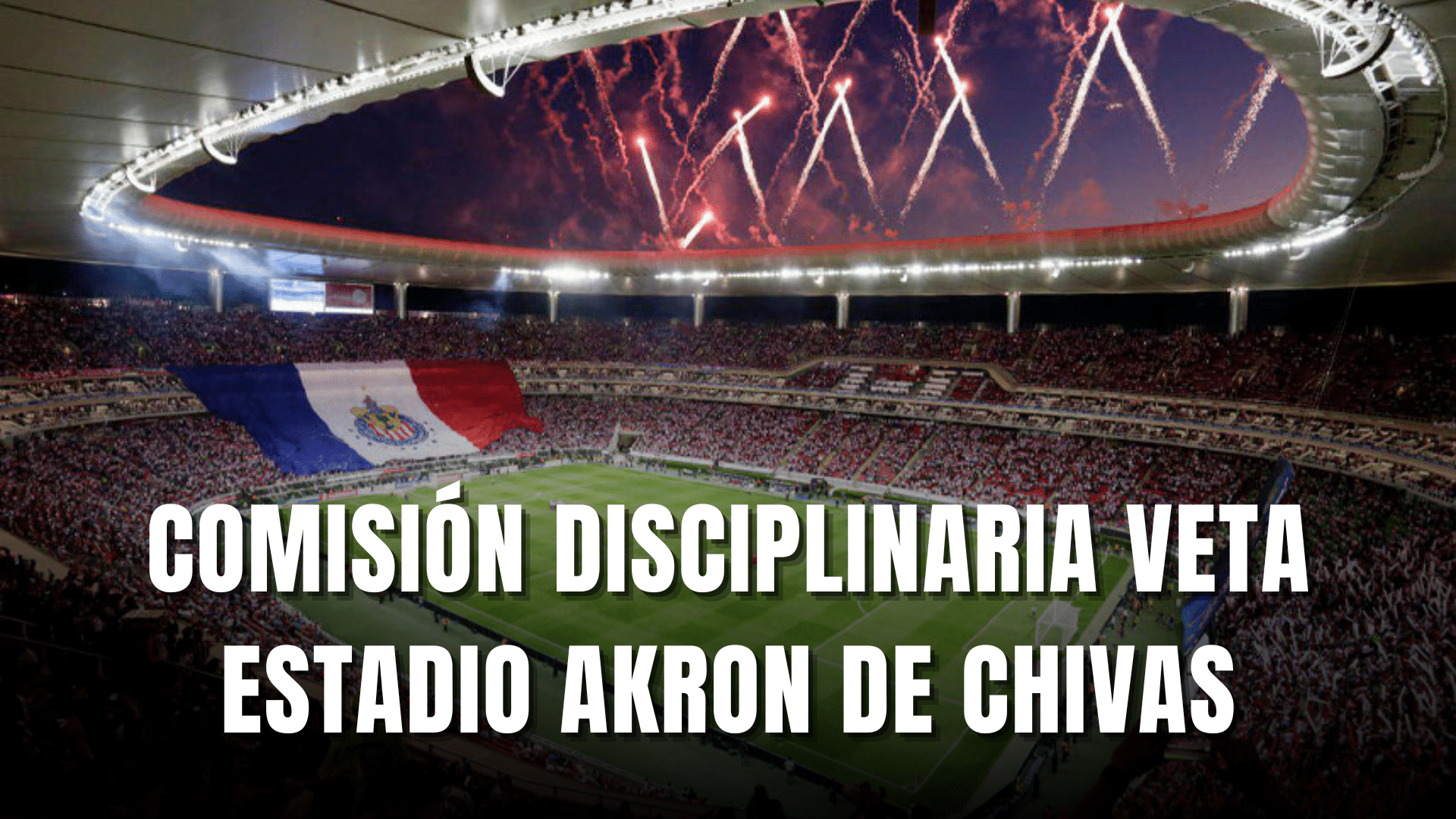 OFICIAL. Chivas sufre veto del Akron para enfrentar a Cruz Azul