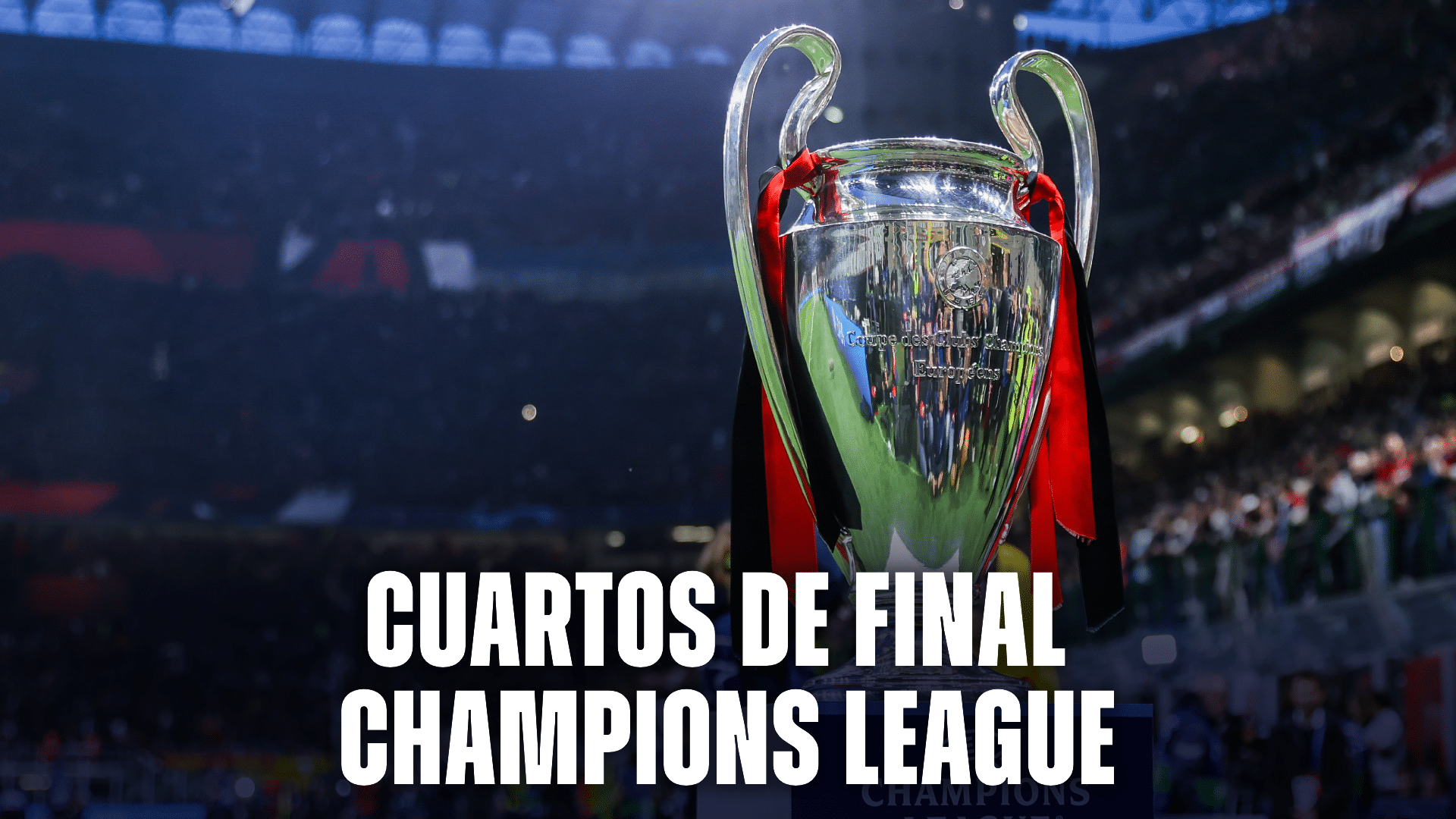 Cuartos de final de Champions League: partidos, fechas y horarios