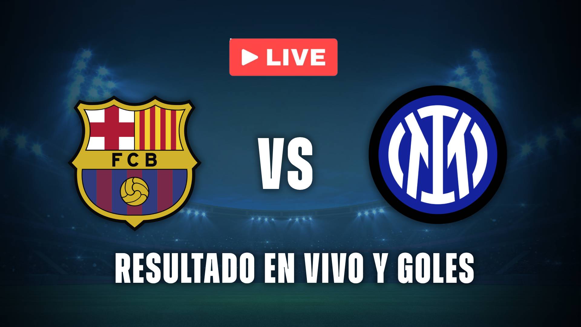 Barcelona vs Inter: resultado y goles EN VIVO por la Champions League