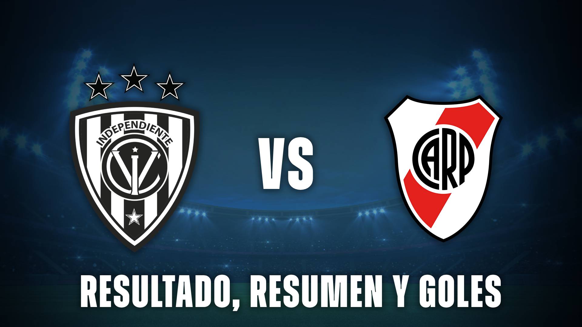 Independiente del Valle vs River hoy: resultado, resumen y goles
