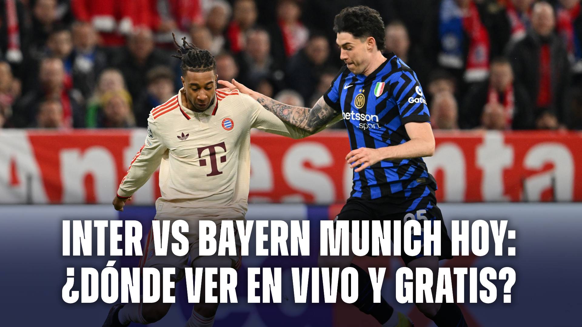 Inter vs Bayern Munich hoy: Dónde ver EN VIVO y gratis
