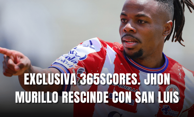 EXCLUSIVA. Jhon Murillo rescinde con Atlético de San Luis