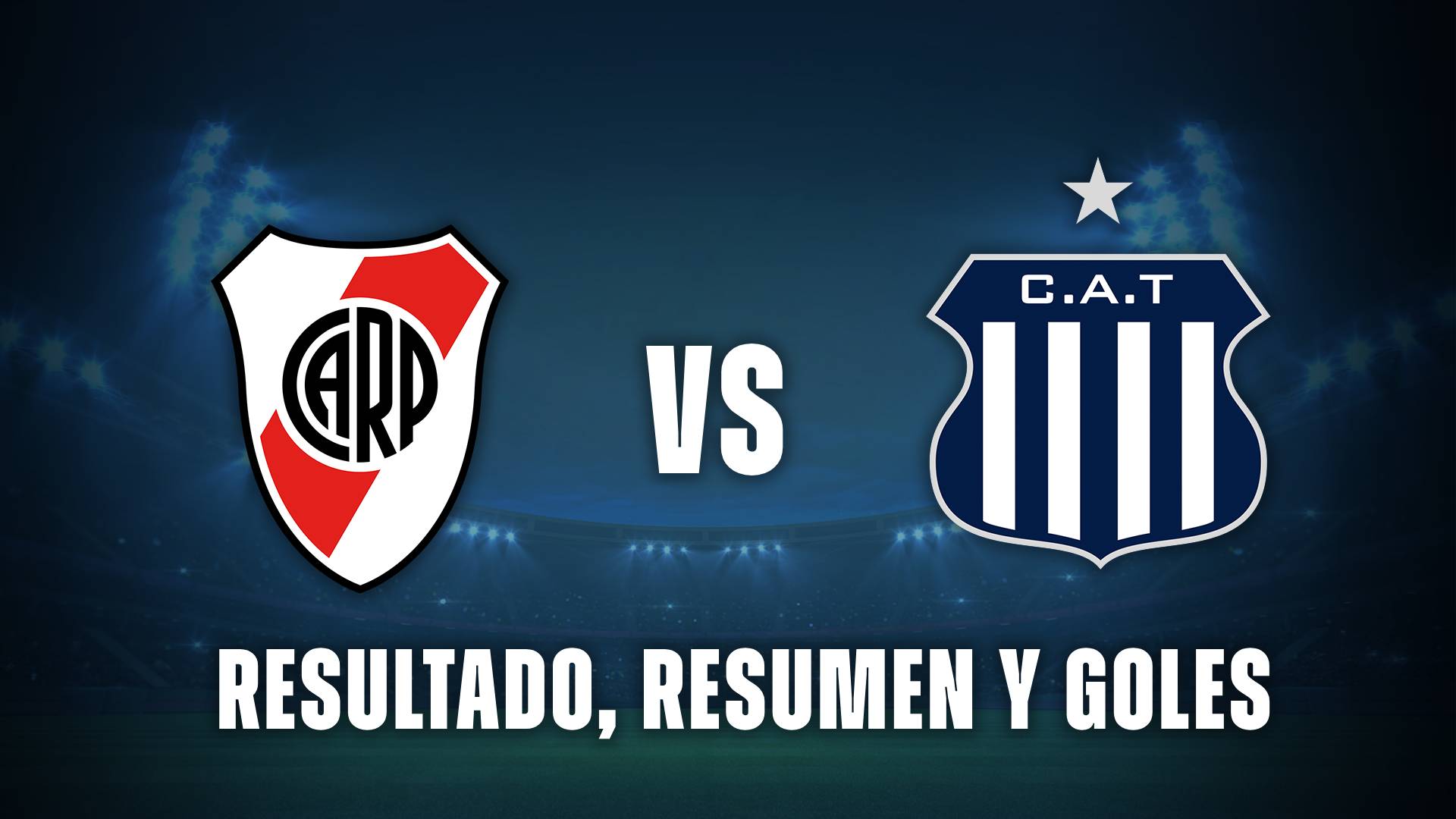 River vs Talleres hoy: resultado, resumen y goles