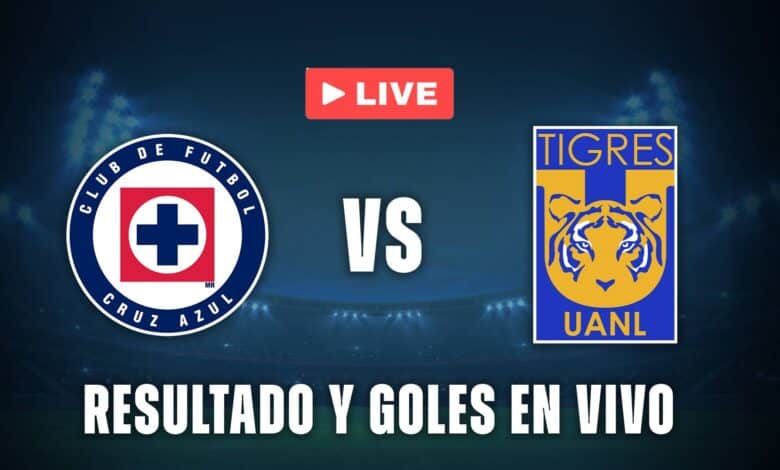 Cruz Azul vs Tigres: Resultado EN VIVO y goles