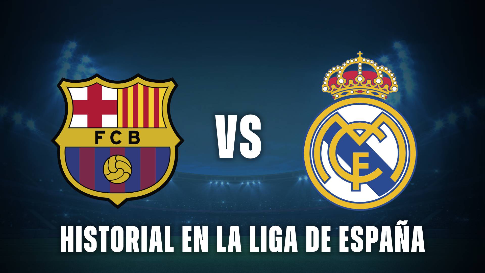 Barcelona vs Real Madrid hoy: el historial en La Liga de España