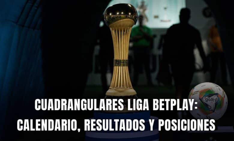 Liga BetPlay: partidos, resultados y tabla de Cuadrangulares