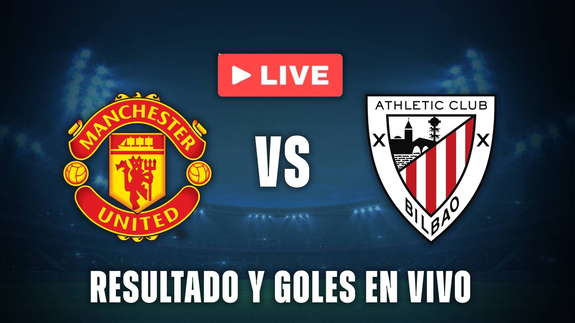 Manchester United vs Athletic Club: Resultado EN VIVO y goles