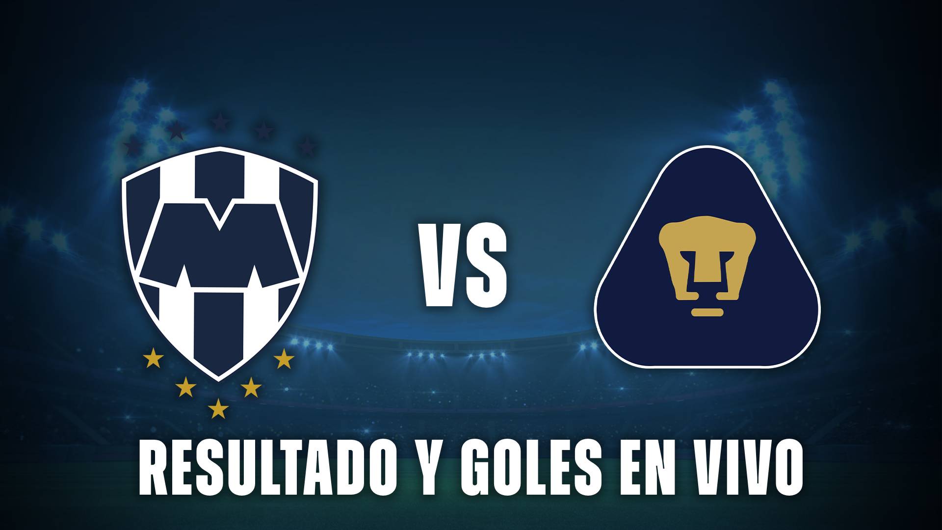Monterrey vs Pumas: resultado y goles EN VIVO por los Play In