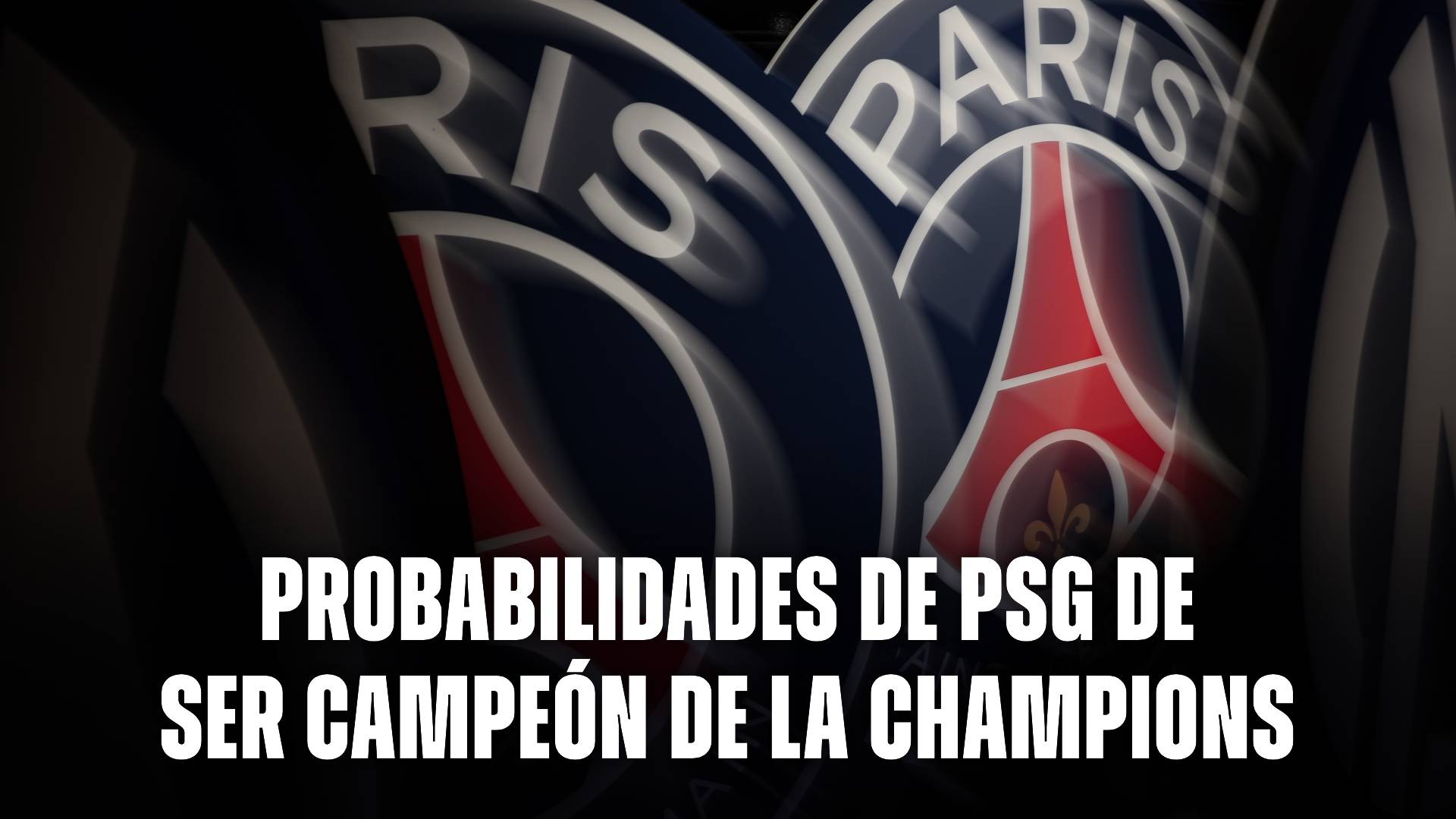 Probabilidades de PSG de ser campeón de la Champions League