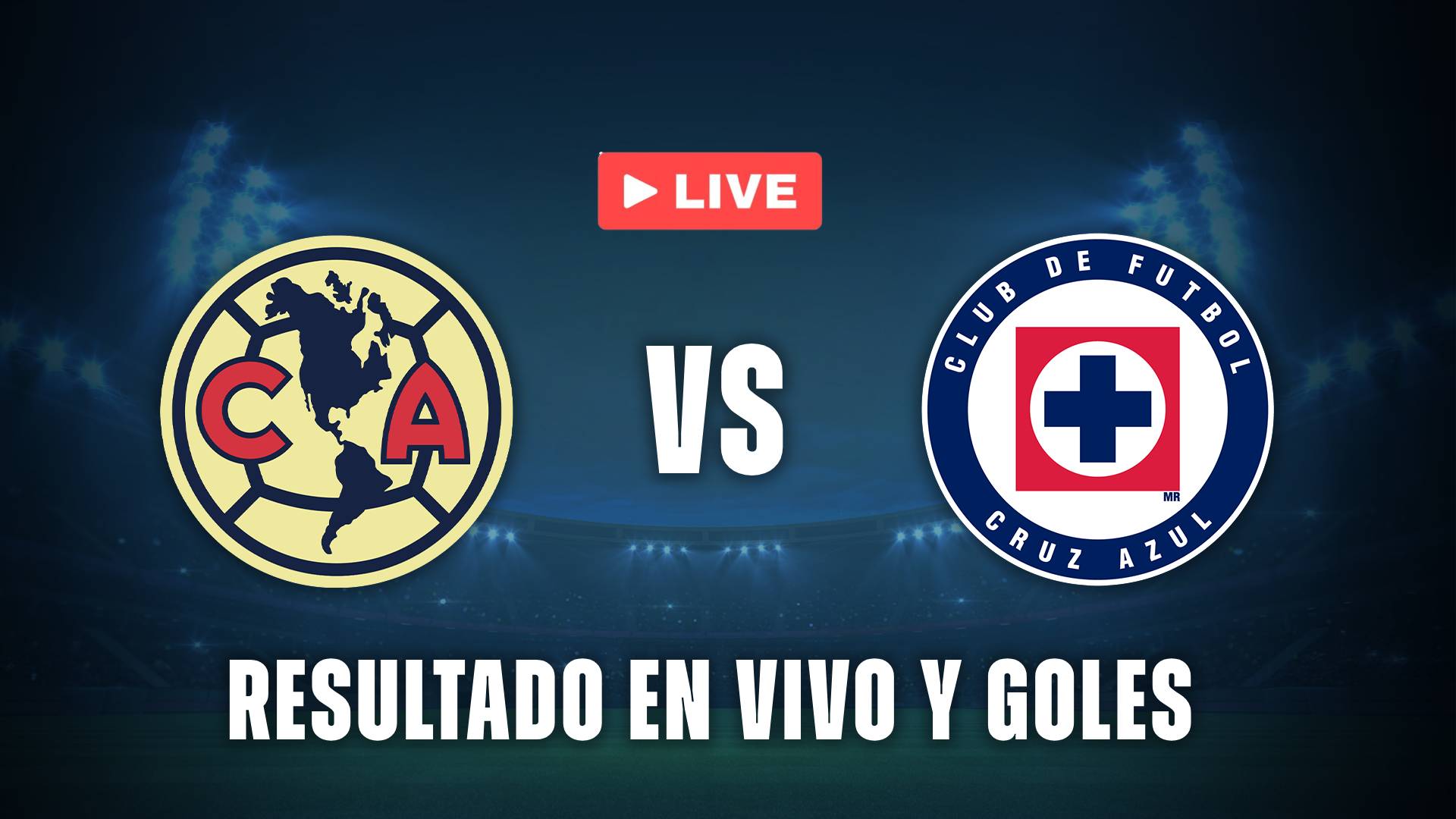 América vs Cruz Azul: Resultado EN VIVO y goles por la Liguilla