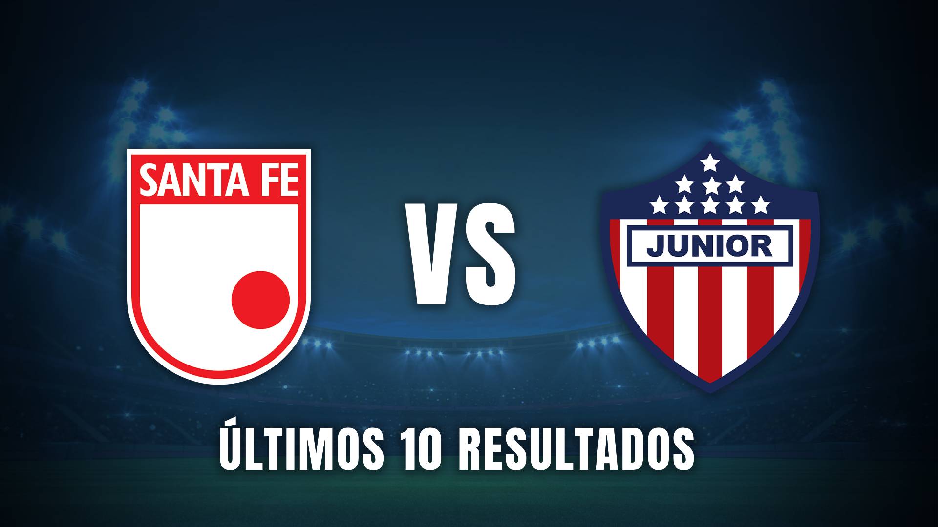 Santa Fe vs Junior: Últimos 10 resultados en general