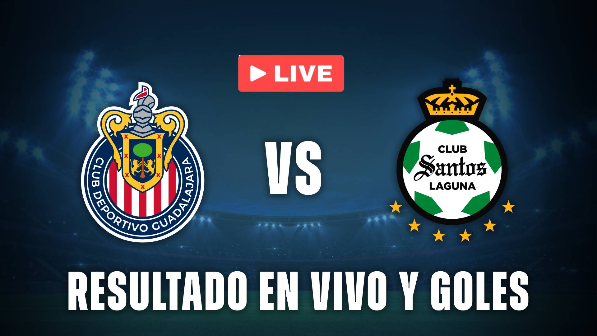 Chivas vs Santos Laguna: Resultado EN VIVO y goles del amistoso