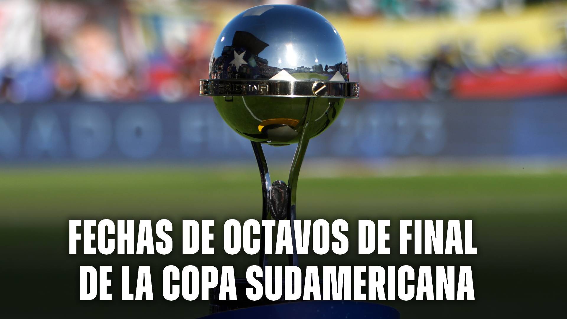 Copa Sudamericana 2025: fechas de octavos de final