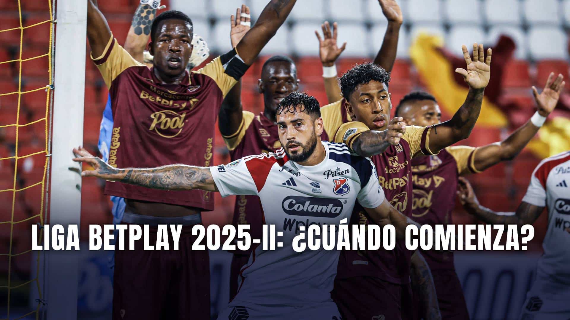 Liga BetPlay: cuándo empieza, fechas, equipos y formato