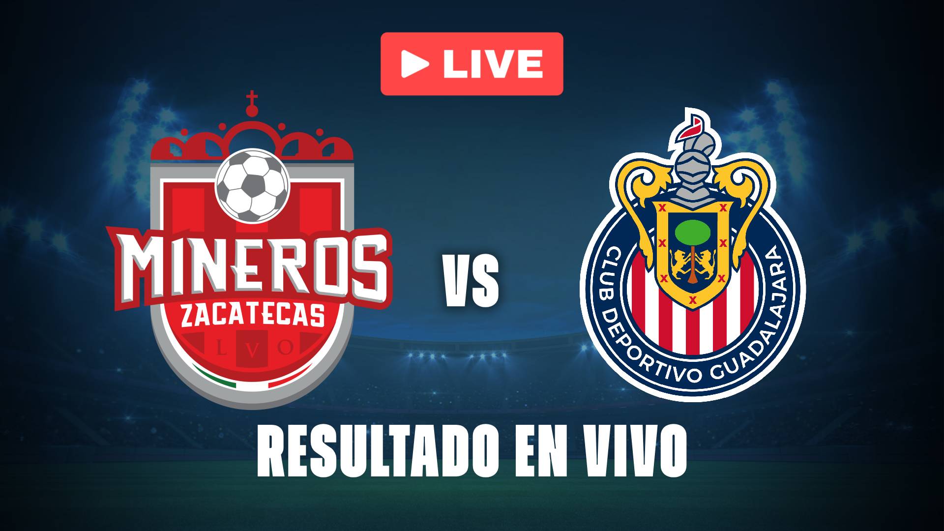 Mineros de Zacatecas vs Chivas hoy: resultado EN VIVO y estadísticas del partido