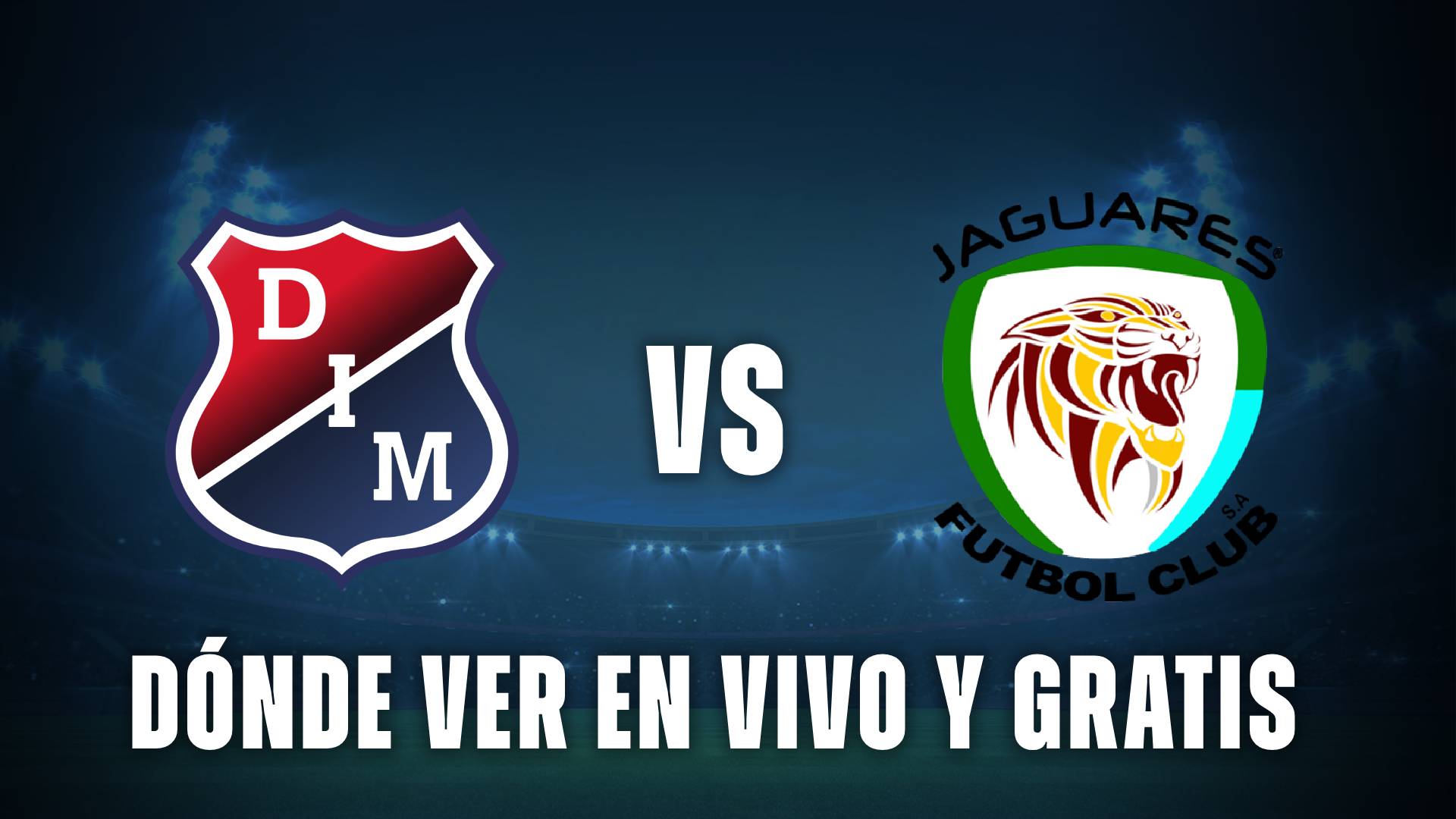 Qué canal pasa DIM vs Jaguares hoy: dónde ver gratis y en vivo
