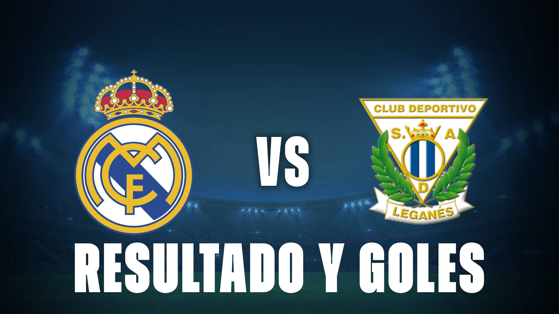 Real Madrid hoy: resultado, goles y alineación del amistoso vs Leganés