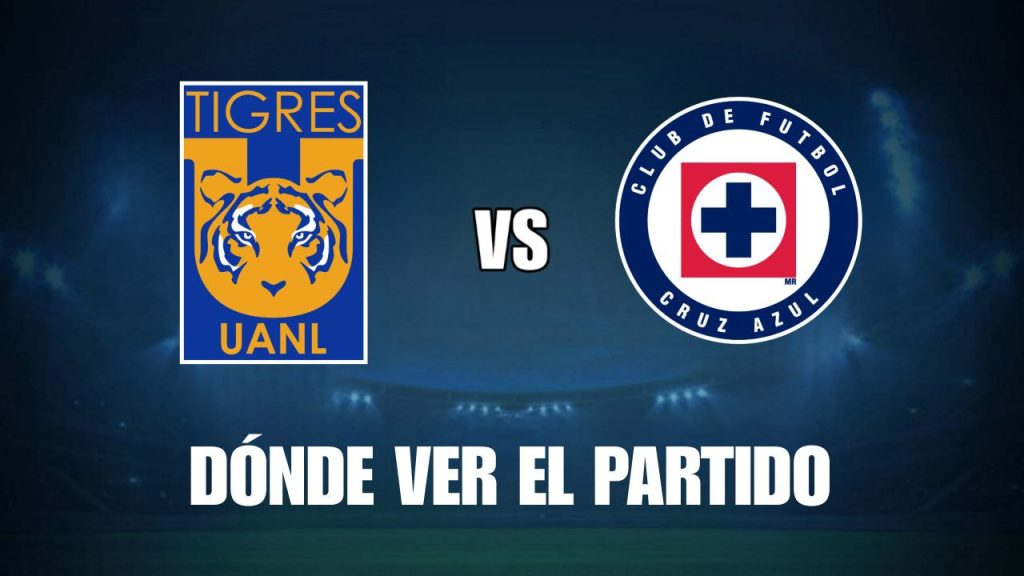 Qué canal pasa Tigres vs Cruz Azul hoy: dónde ver el partido GRATIS y EN VIVO